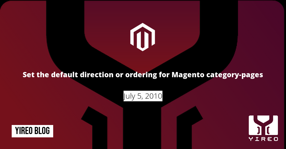 Set the default direction or ordering for Magento category-pages - Yireo