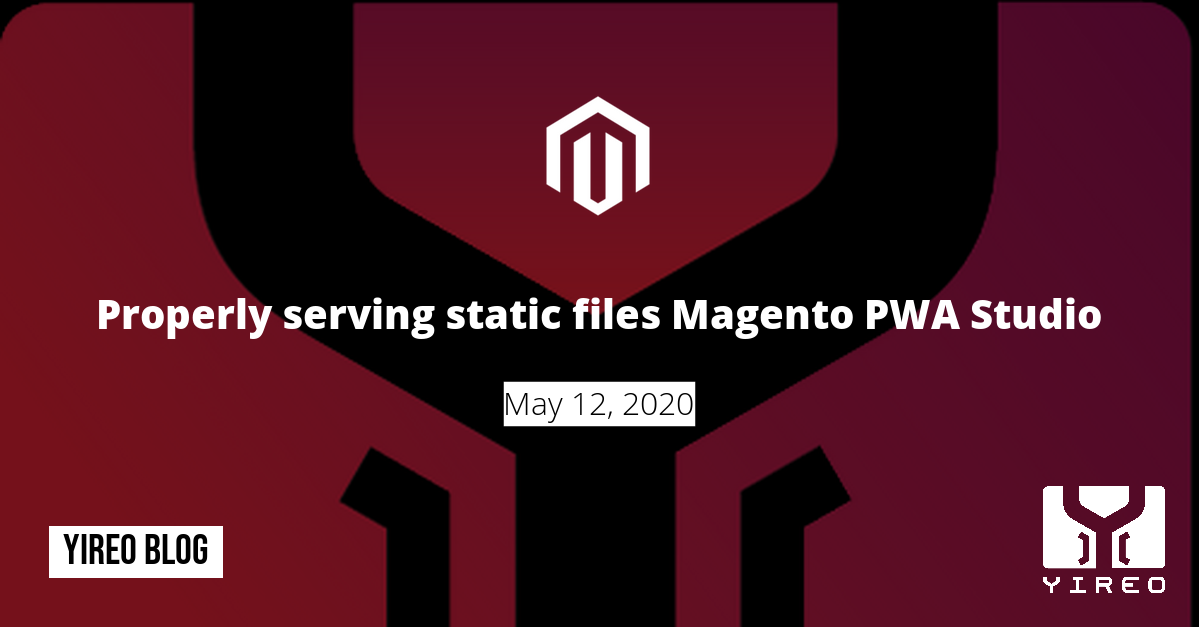 Properly serving static files Magento PWA Studio - Yireo