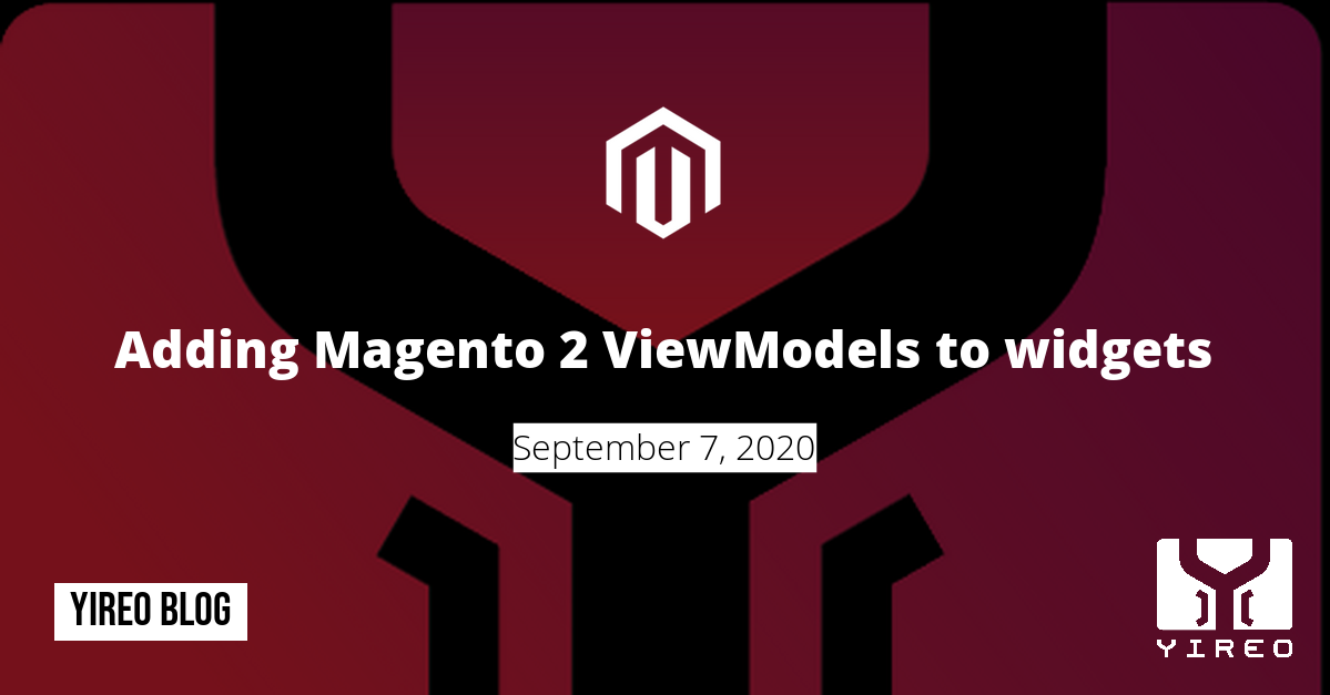 Adding Magento 2 ViewModels to widgets - Yireo