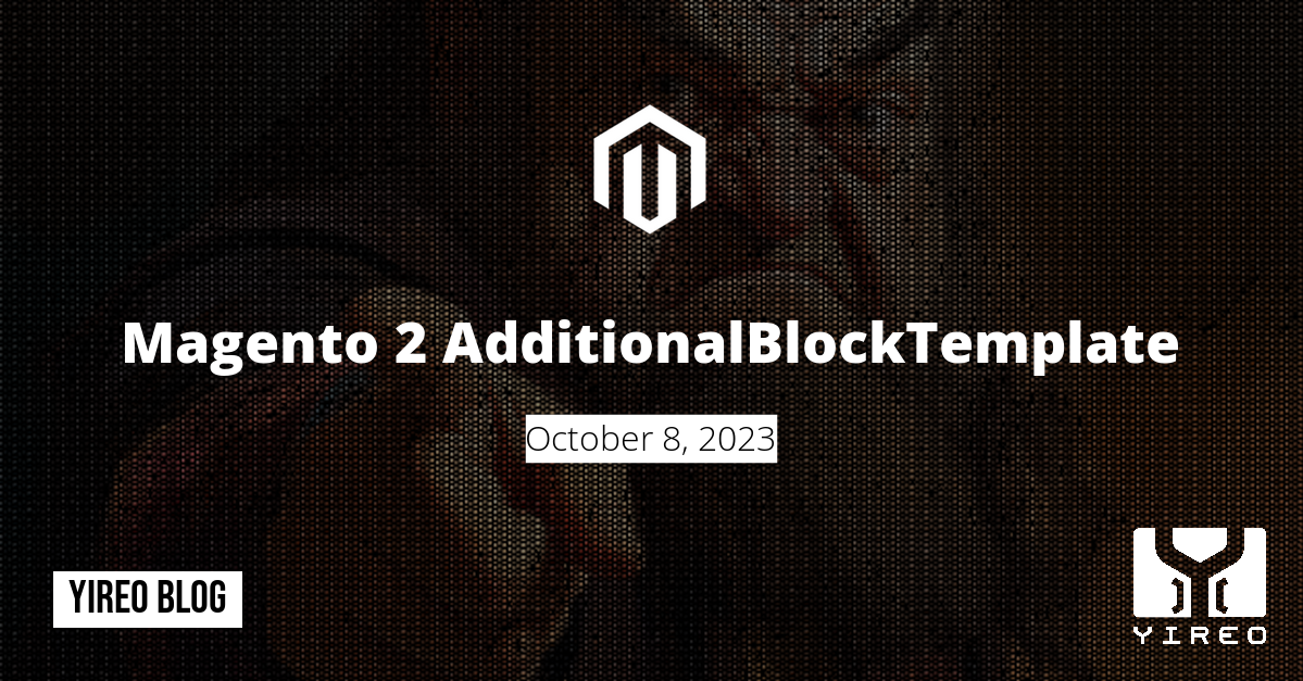 Magento 2 AdditionalBlockTemplate - Yireo