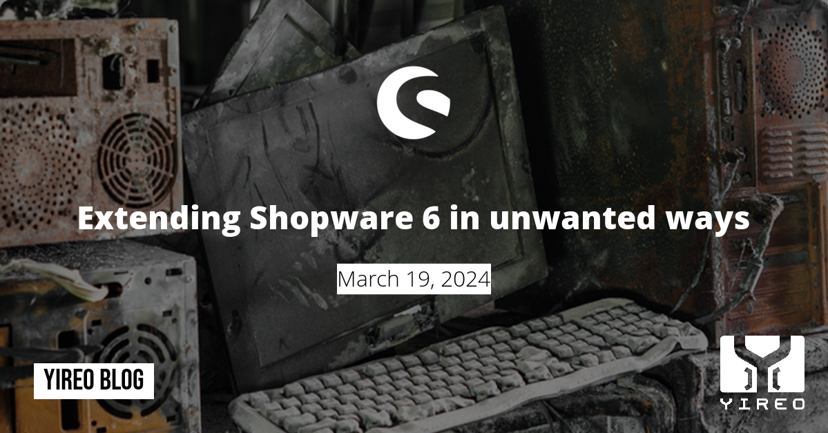 Extending Shopware 6 in unwanted ways - Yireo