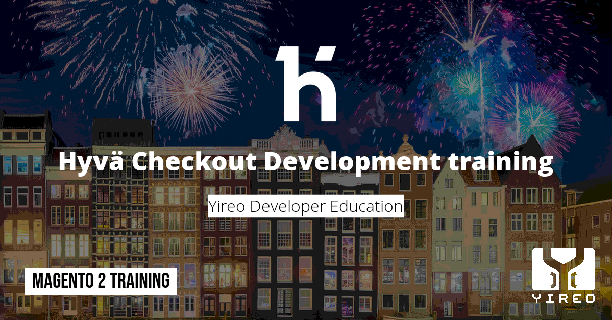 Hyvä Checkout Development training - Magento training - Yireo